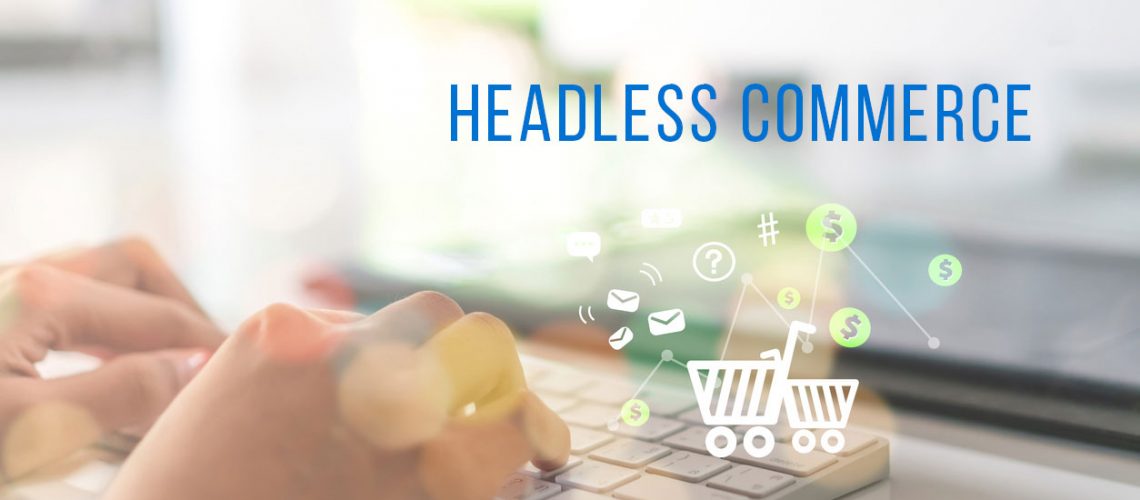 Headless Commerce: What is It and How Does it Work? – PhaseZero